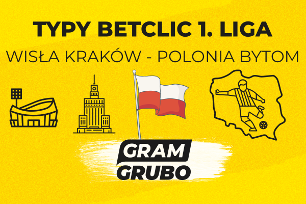 Wisła Kraków - Polonia Bytom. Typy bukmacherskie 29.09